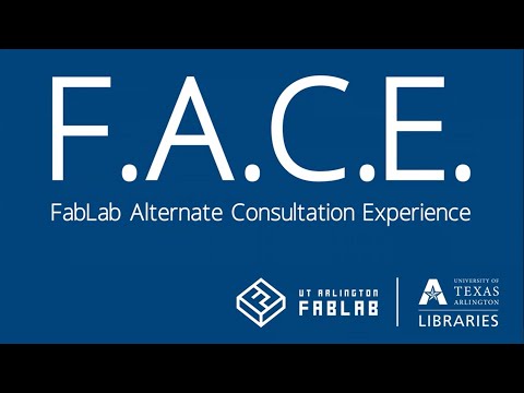 FabLab Alternate Consultation Experience | UTA Libraries [CC]