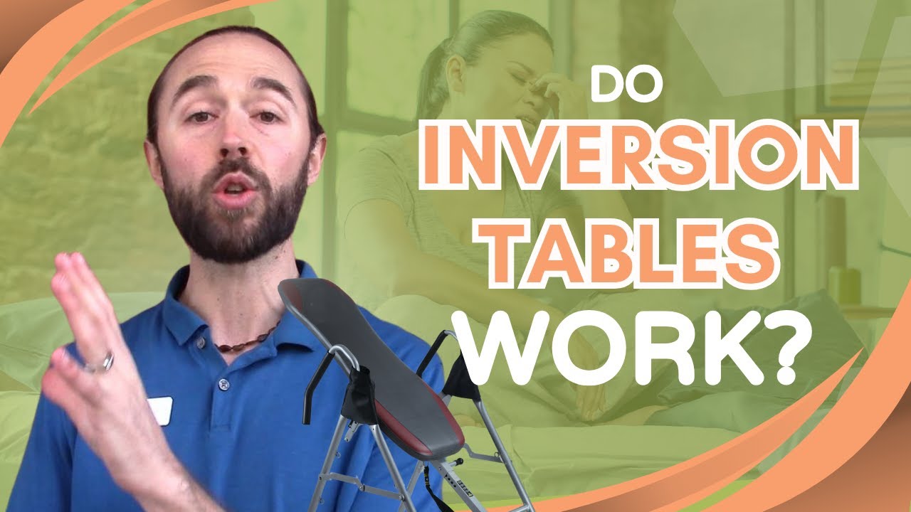 Do Inversion Tables Work? (for Back Pain & Sciatica)