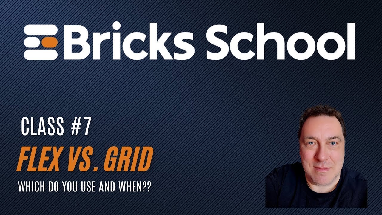 Class #7 - Grid vs Flex in Bricks: When to Use Each