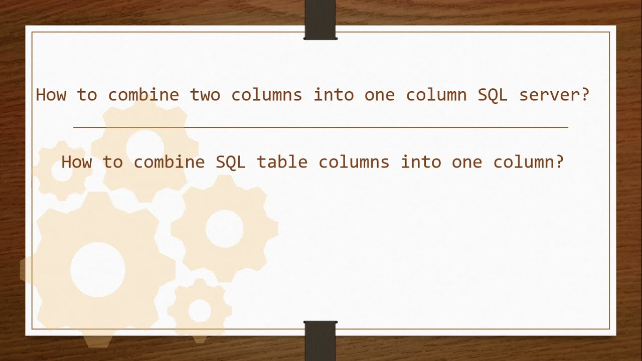 How to  combine two columns into one column SQL server?