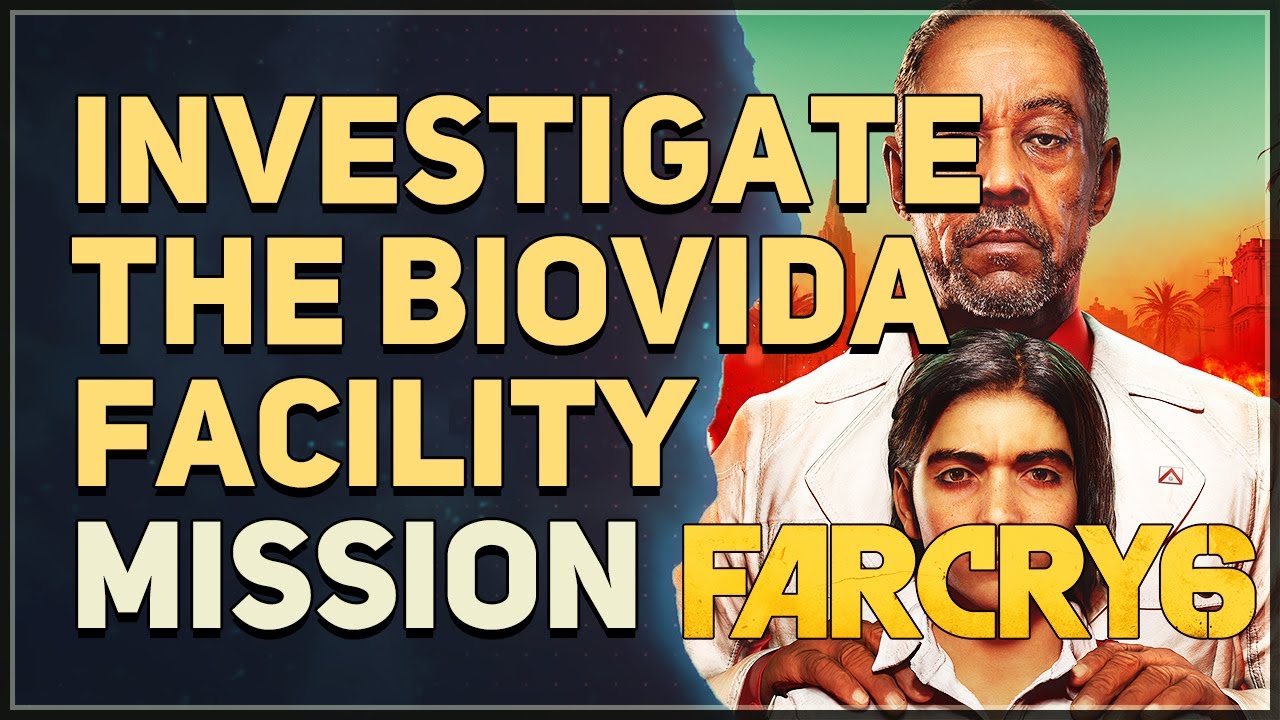 Investigate the BioVida Facility Far Cry 6