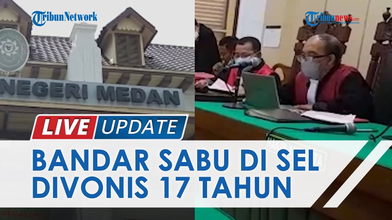 Napi Tanjung Gusta Divonis 17 Tahun karena Kendalikan Penjualan hingga ... Napi Tanjung Gusta Divonis 17 Tahun karena Kendalikan Penjualan hingga ...