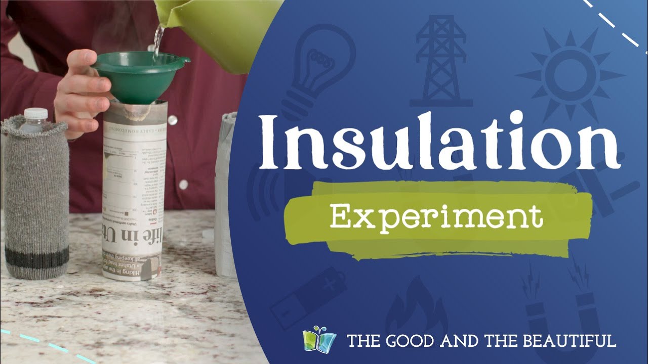 Insulation Experiment | Energy | The Good and the Beautiful