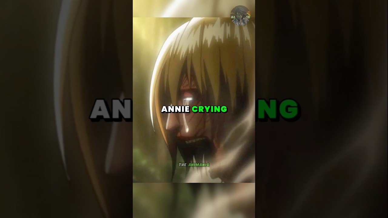 Why was Annie crying at the end of Female Titan arc?