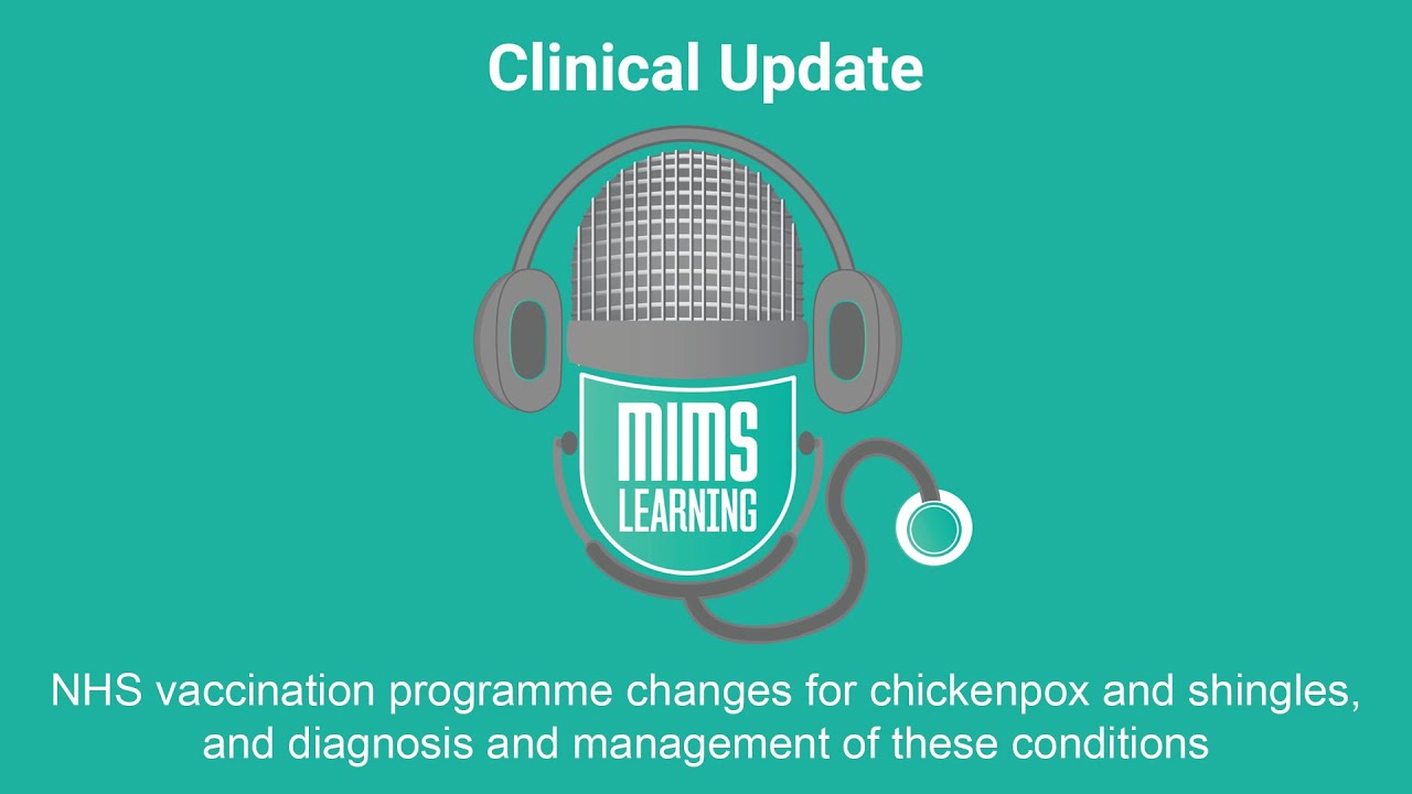 Studio discussion: NHS vaccination changes for chickenpox & shingles, diagnosis & management