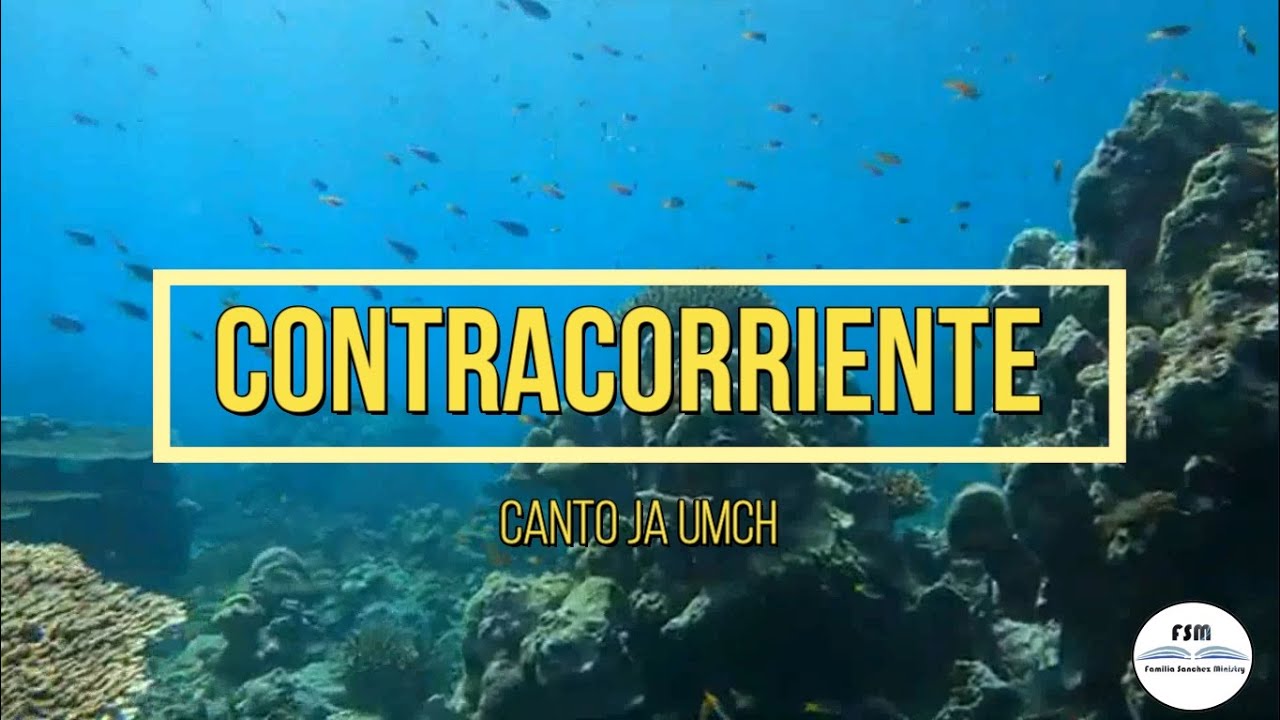Contracorriente| Canto JA | Letra