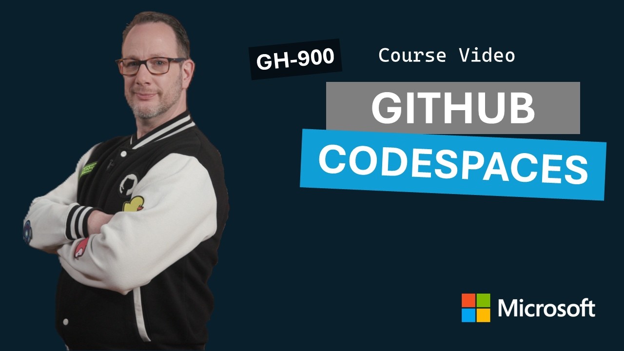 GitHub Codespaces | GH-900 | Episode 7