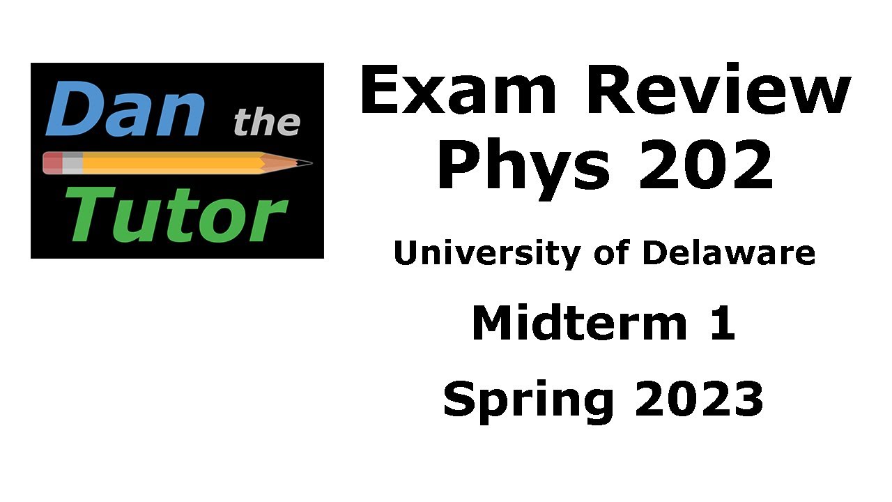 Phys 202 UD Exam 1 Review Spring 2023