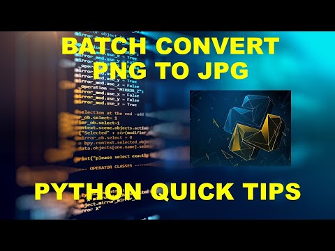 PYTHON QUICK TIPS: BATCH CONVERT PNG TO JPG