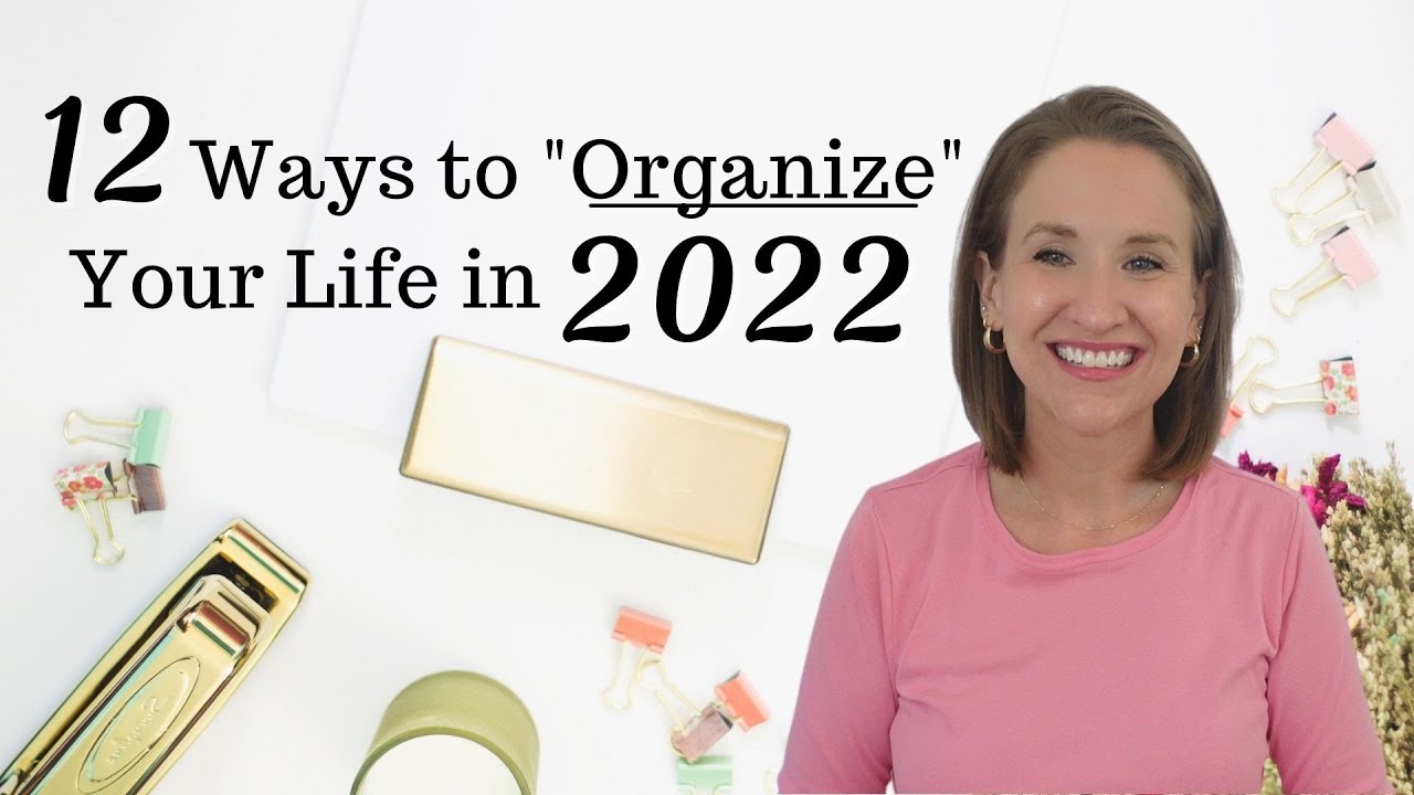 12 Ways to Get *Organized* in 2022 | Organizing Tips for Your Life & Stuff