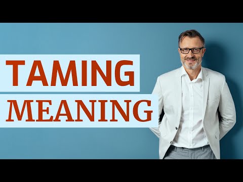 Taming | Meaning of taming 📖 📖 📖