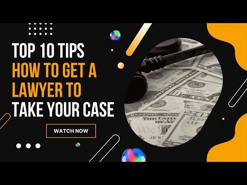 Attorney Steve® top 10 Tips to getting a law firm to accept your case