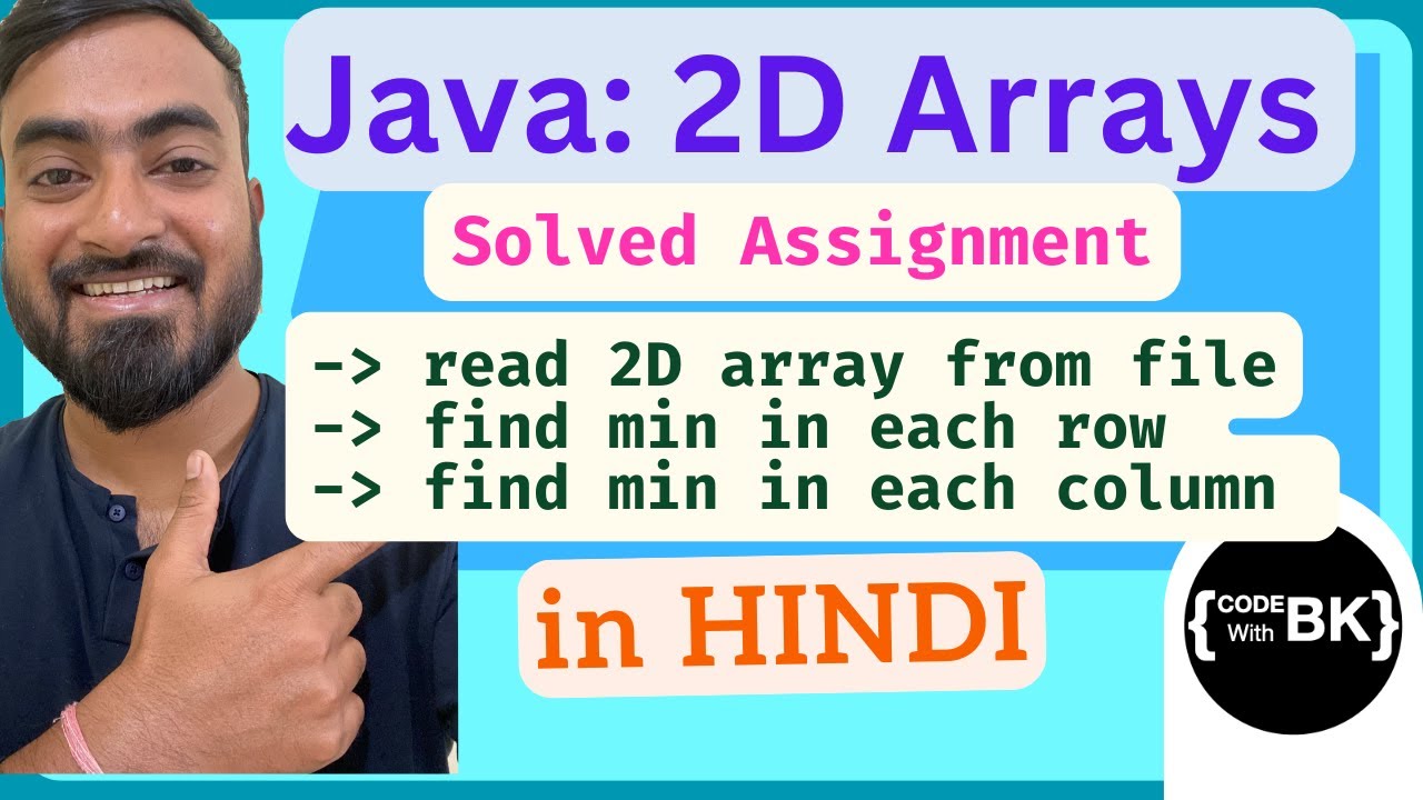 2D Arrays solved assignment in Java | Read a 2D Array from File | Java coding in Hindi