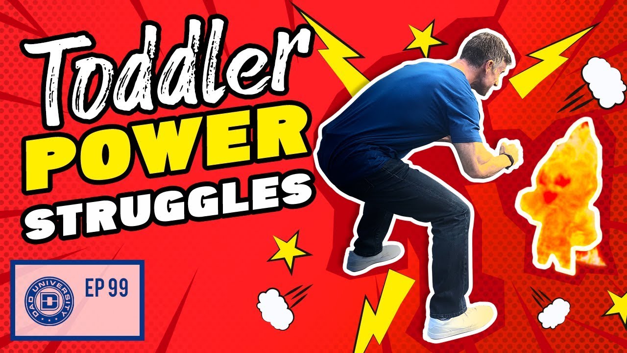 Toddler Power Struggles - 5 Tips to Avoid the Chaos | Dad University