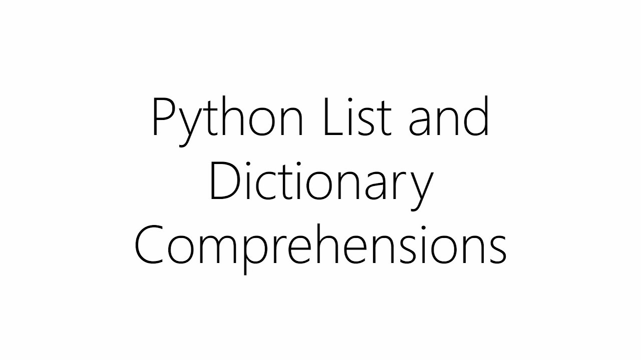Python List and Dictionary Comprehensions