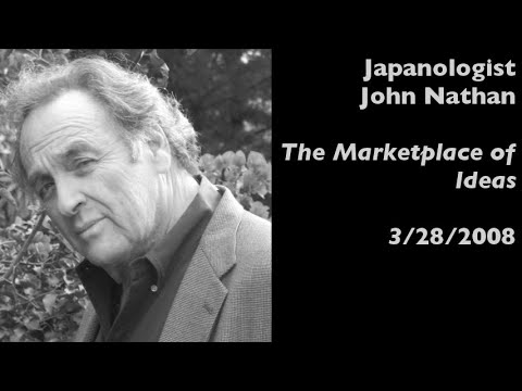 Japanologist John Nathan interviewed on The Marketplace of Ideas (3/28/2008)