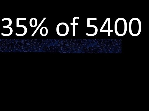 35% of 5400 , percentage of a number . 35 percent of 5400 . procedure
