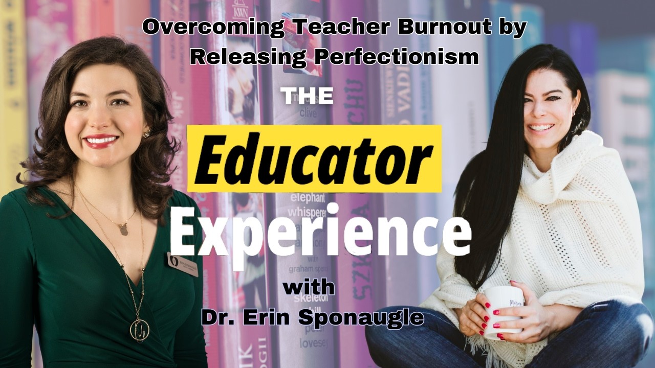 The ‘Perfect Teacher’ Lie That’s Fueling Burnout with Dr. Erin Sponaugle