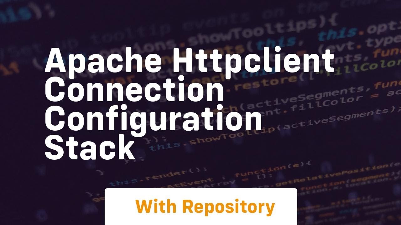 apache httpclient connection configuration stack