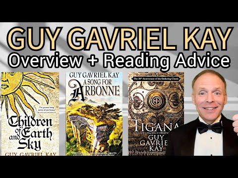 Guy Gavriel Kay's Novels: An Overview + Reading Advice