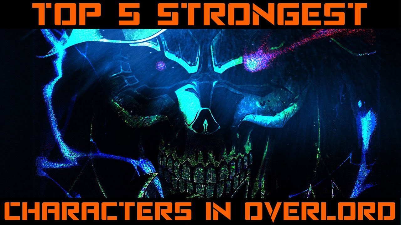Top 5 Strongest Characters in Overlord ll Stats & Abilities