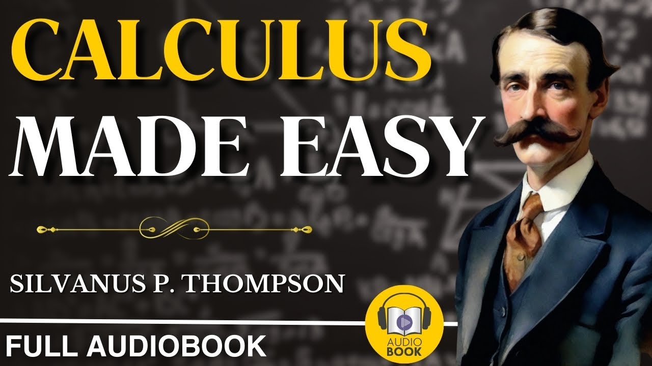 Calculus Made Easy | 1910 | Silvanus P. Thompson