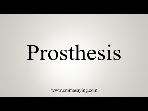 How To Say Prosthesis