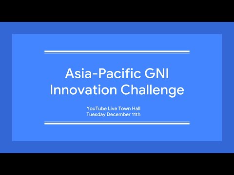Asia-Pacific GNI Innovation Challenge Town Hall - December 11, 2018