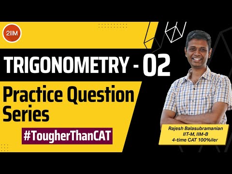 Trigonometry Practice Questions - 2 Video Lecture - Quantitative Aptitude (Quant) - CAT