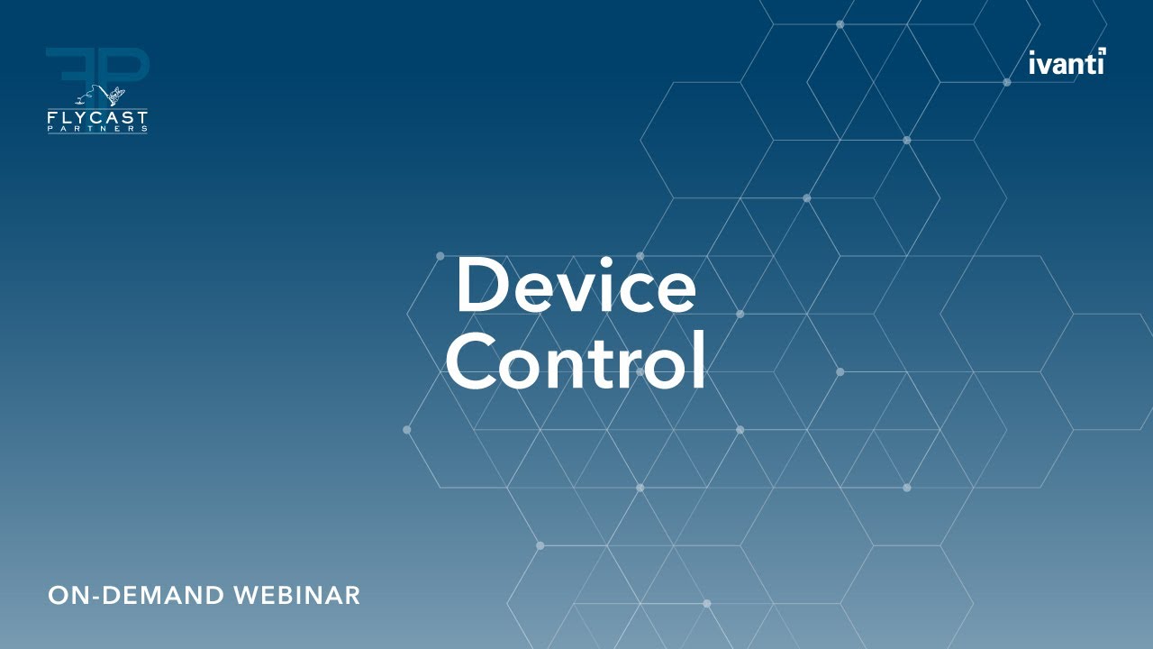 Ivanti: Device Control w/ Flycast Partners