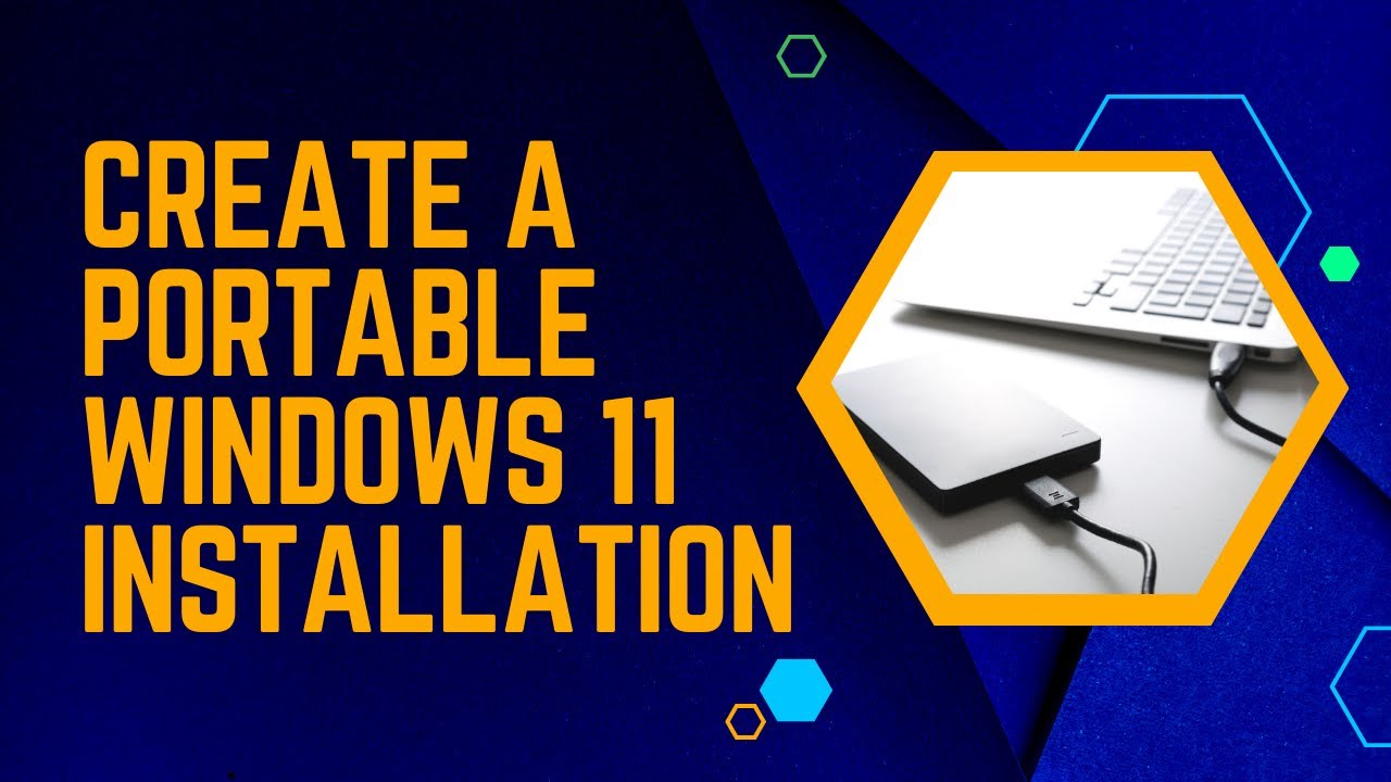 Create a Portable Windows 11 Installation