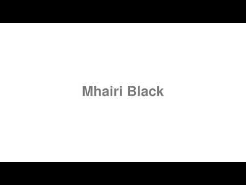How to Pronounce "Mhairi Black"