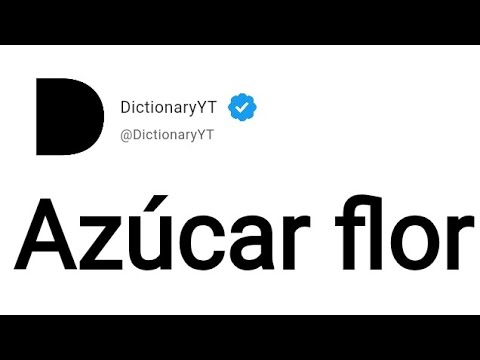 Azúcar flor Meaning in English