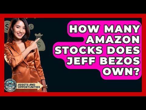 How Many Amazon Stocks Does Jeff Bezos Own? - AssetsandOpportunity.org