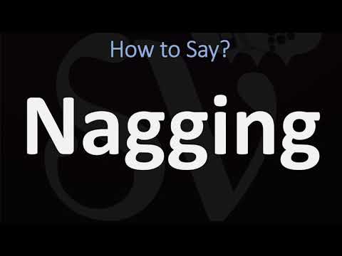How to Pronounce Nagging? (CORRECTLY)