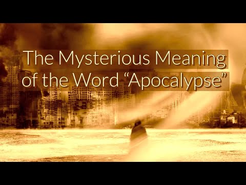 The Mysterious Meaning of the Word “Apocalypse “