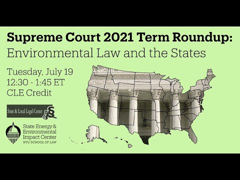Supreme Court 2021 Term Roundup: Environmental Law and the States