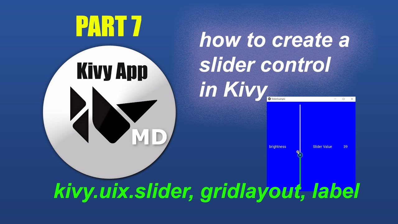 How To Create A Slider Control Using Python Kivy Framework- python kivy gui tutorial