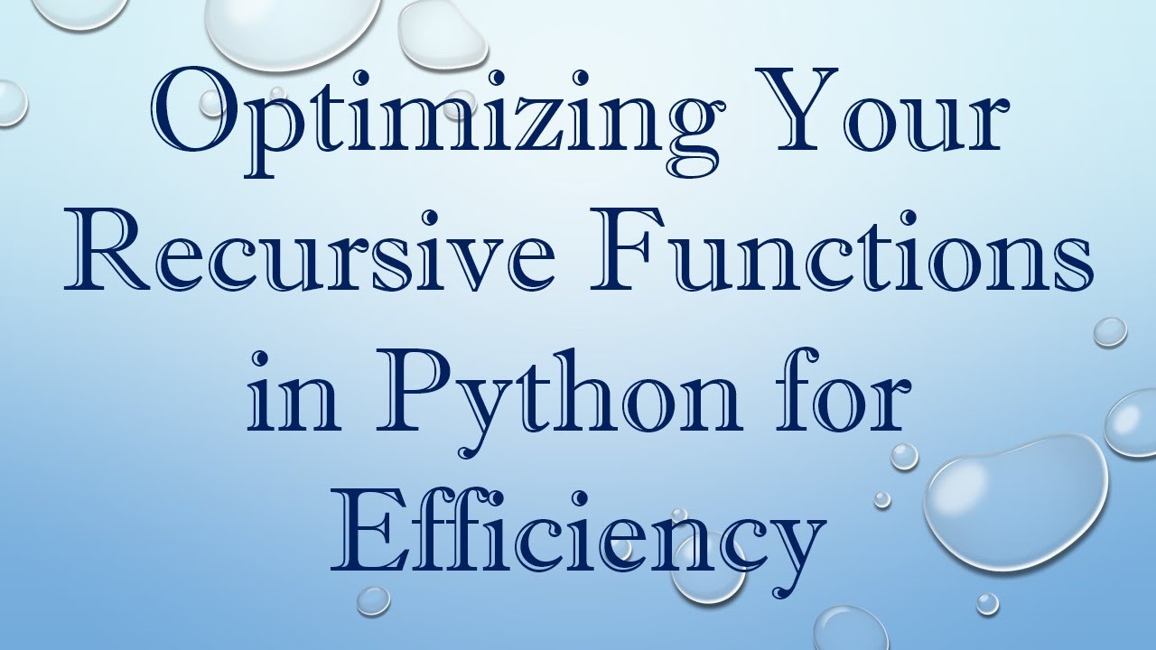 Optimizing Your Recursive Functions in Python for Efficiency