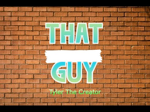 THAT GUY - Tyler The Creator (Lyrics)