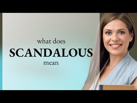 Scandalous | what is SCANDALOUS definition