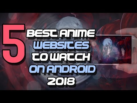 5 Best Anime Websites to Watch on Android/IOS Device 2018