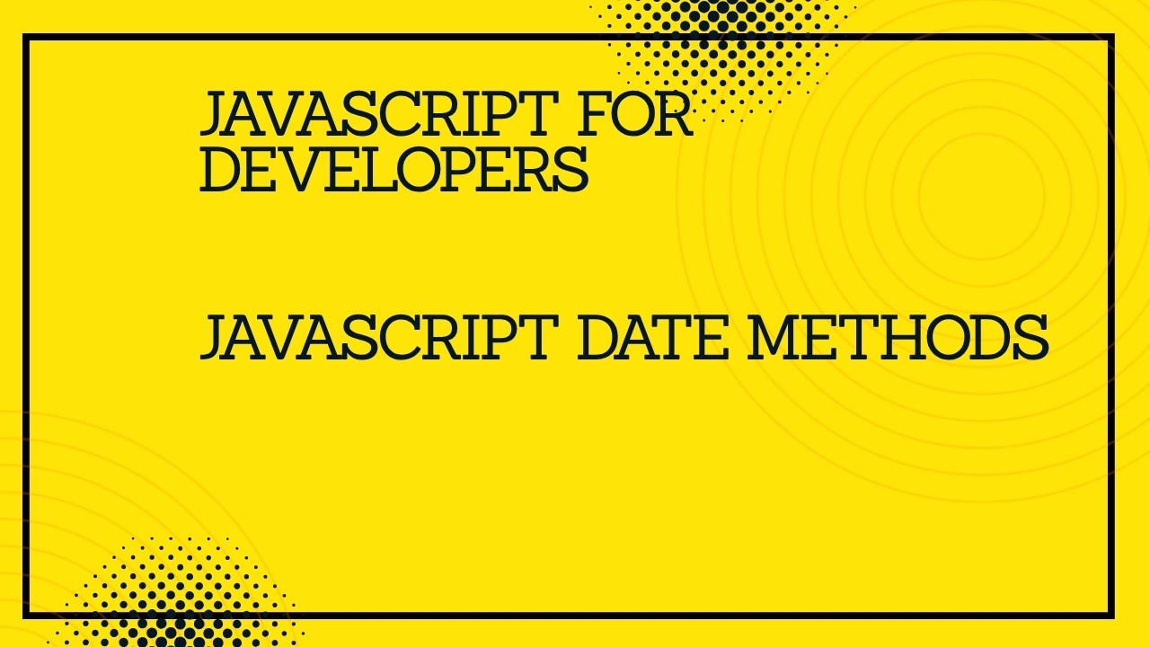JavaScript for developers || JavaScript  Date Methods  #javascript #tutorial