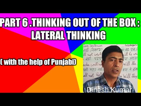 PART 6.THINKING OUT OF THE BOX ; LATERAL THINKING ( Through different examples in Eng. and Punjabi)