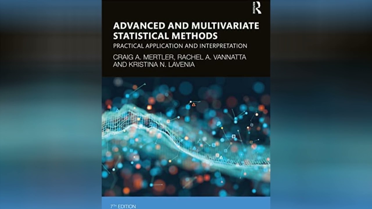 Master Advanced & Multivariate Statistical Methods