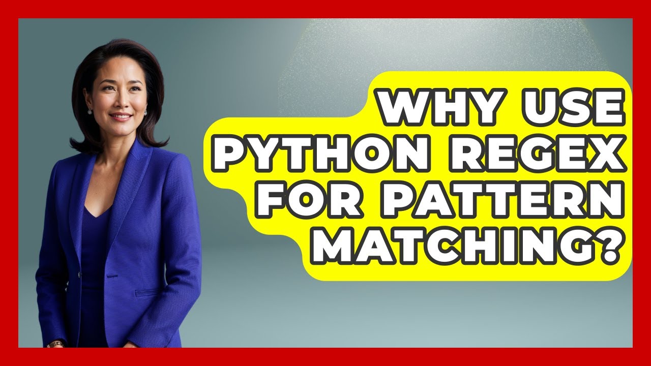 Why Use Python Regex For Pattern Matching? - Python Code School