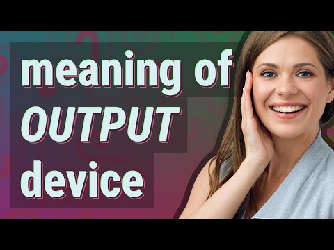 Output device | meaning of Output device