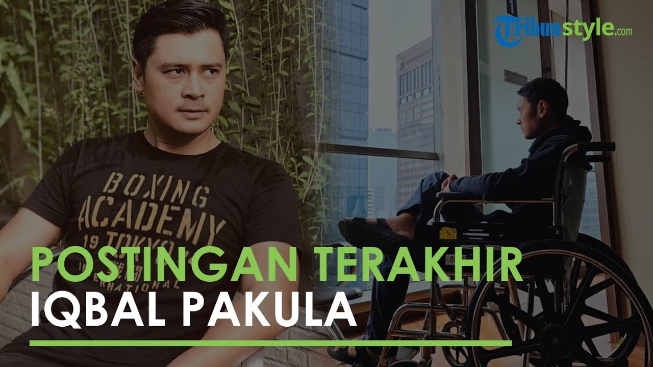 Duduk di Kursi Roda dengan Tatapan Nanar, Postingan Terakhir Iqbal ...
