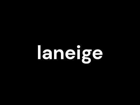 How to Pronounce laneige