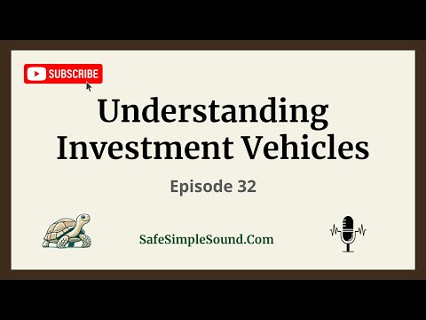 Episode 32 - Understanding Investment Vehicles